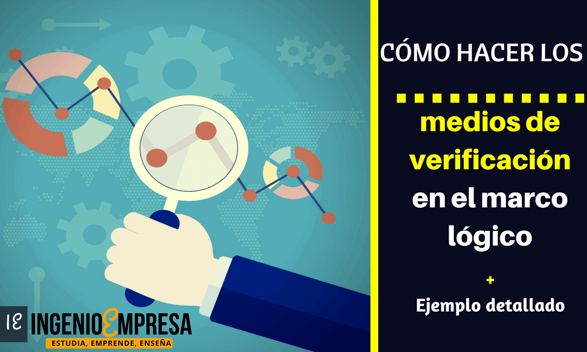 Fuentes o medios de verificación en el Marco Lógico Fuentes o medios de verificación en el Marco Lógico