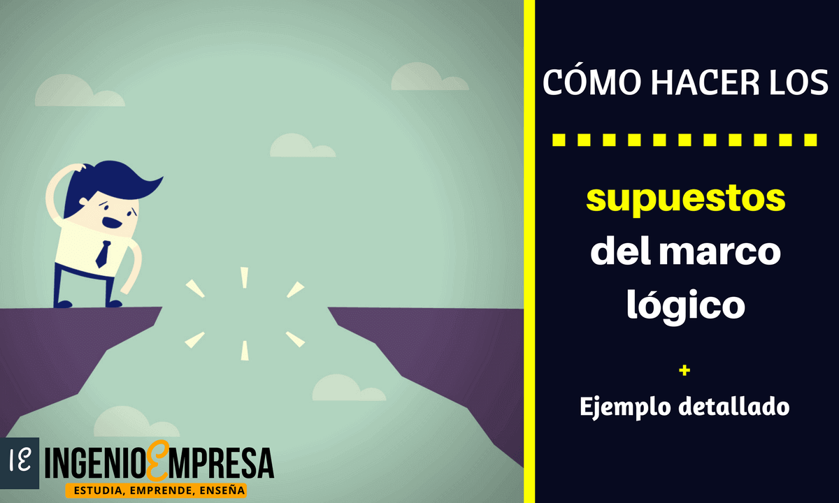 Los supuestos en la metodología de marco lógico