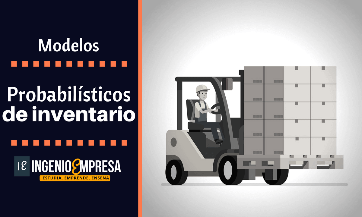 Modelos probabilísticos de inventario: Cómo se realizan