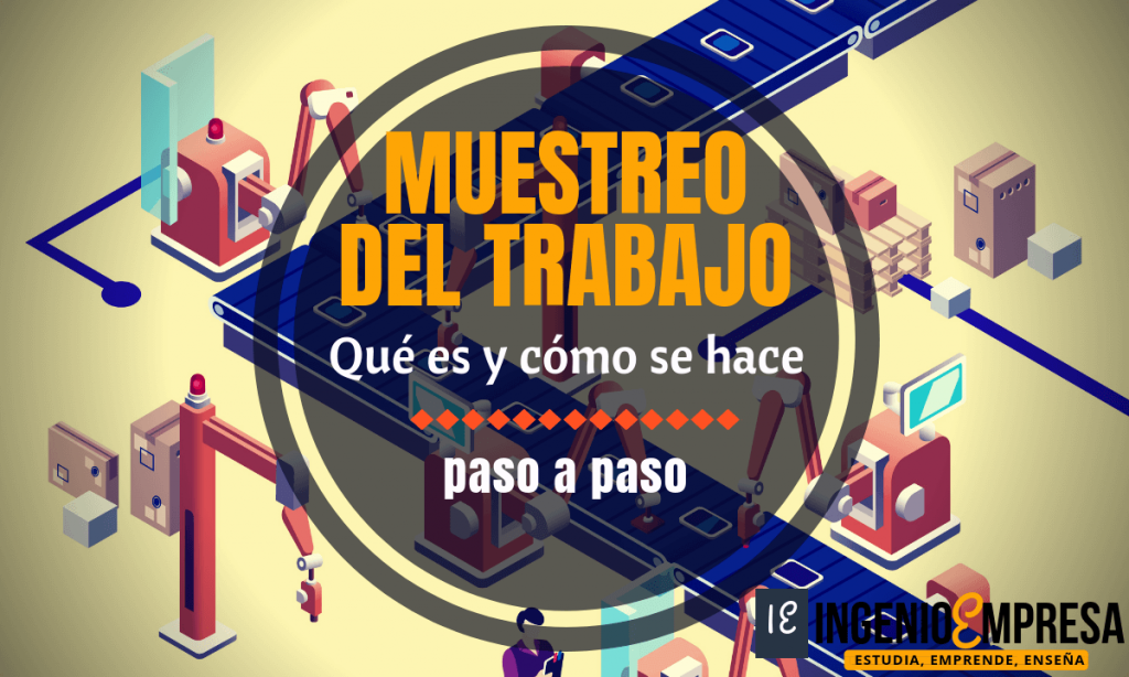 Muestreo del trabajo: Qué es y cómo se hace en 6 pasos