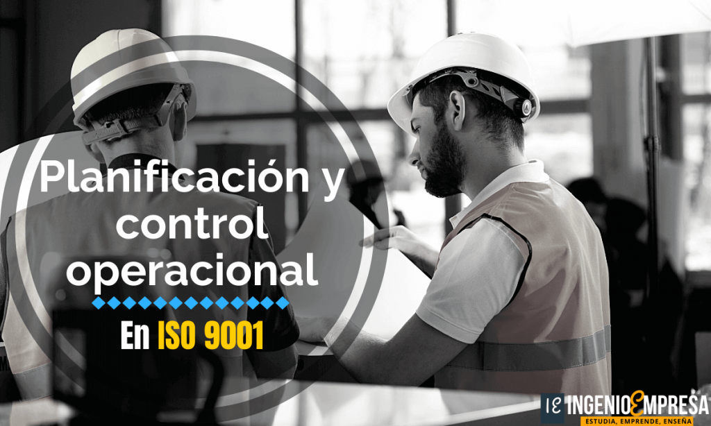 Planificación de los cambios en ISO 9001:2015 - Ingenio Empresa Planificación de los cambios en ISO 9001:2015 - Ingenio Empresa