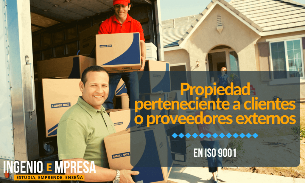 Propiedad de clientes o proveedores externos en ISO 9001